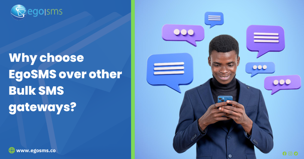 Why choose EgoSMS over other Bulk SMS gateways? - Egosms Blog